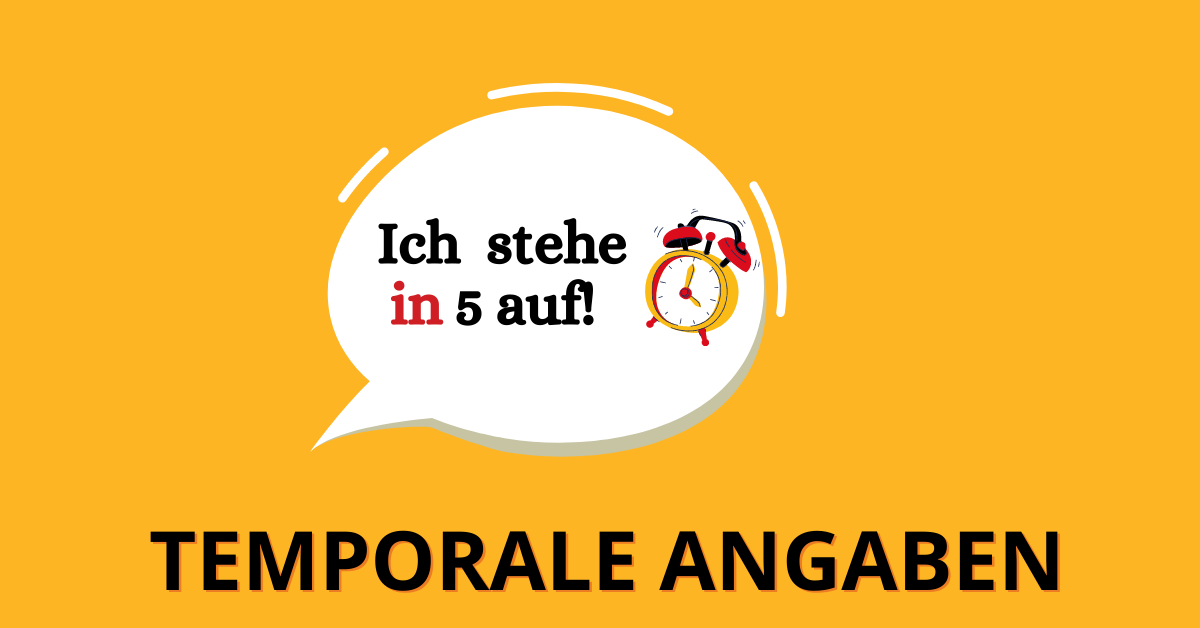 Temporale Angaben machen, aber wie? | DeinSprachcoach