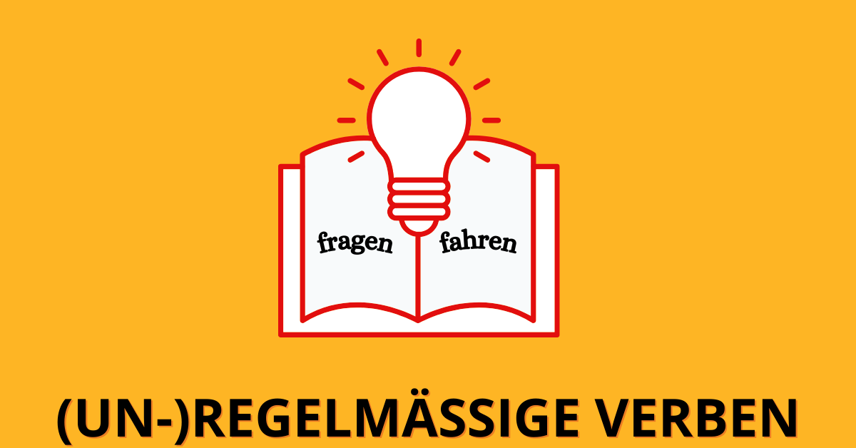 Regelmäßige und Unregelmäßige Verben | DeinSprachcoach