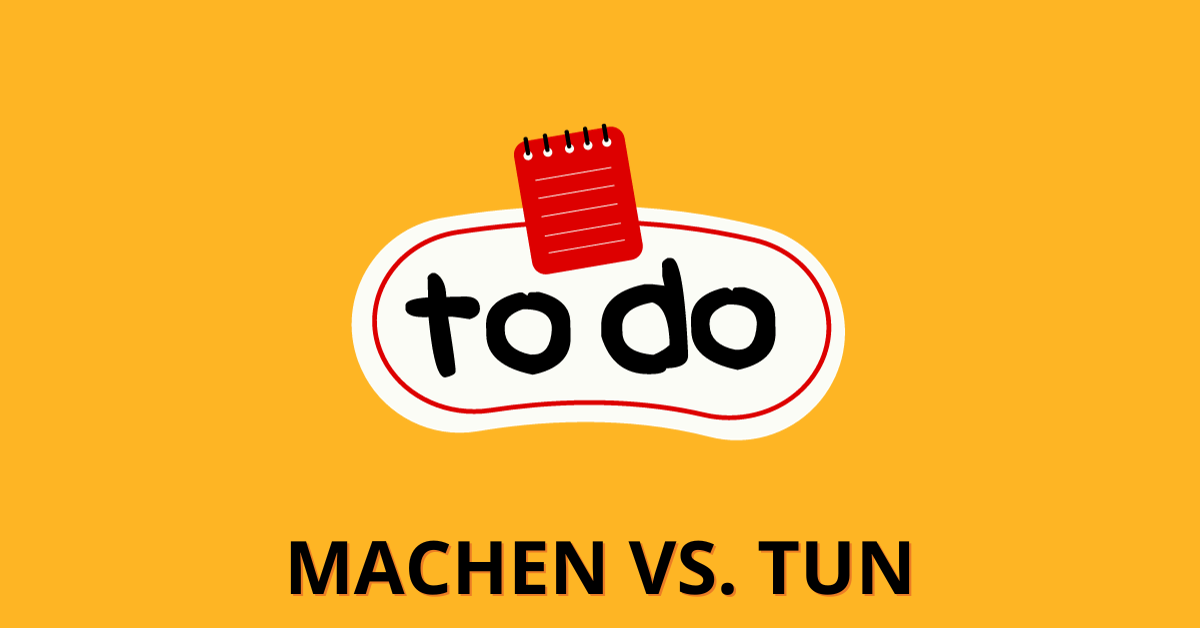 Unterschied zwischen machen und tun | DeinSprachcoach